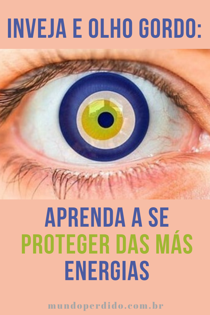 Inveja e olho gordo: Aprenda a se proteger das más energias