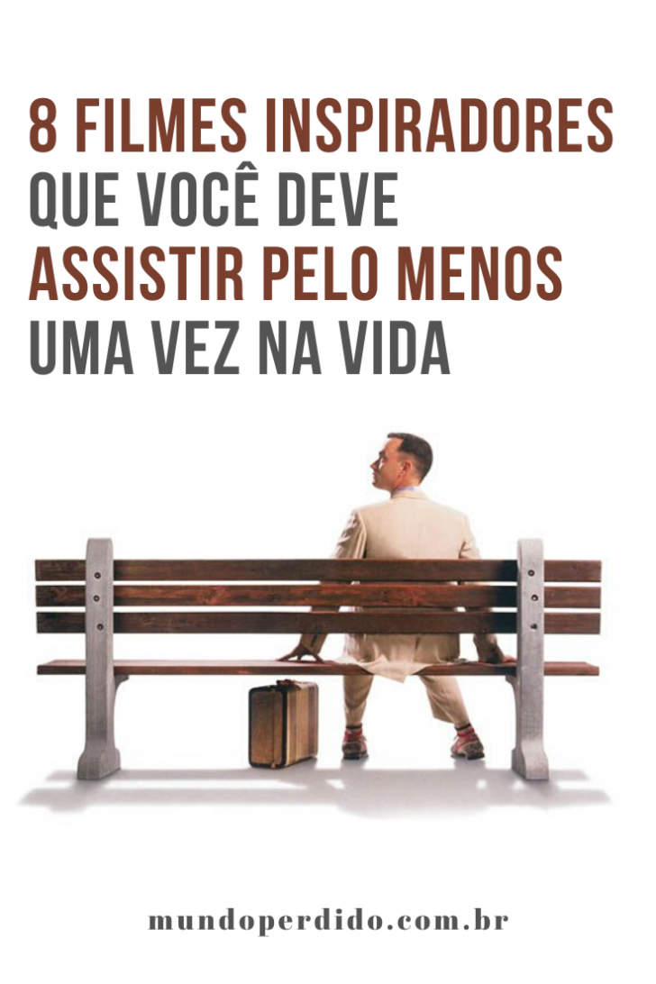 8 Filmes inspiradores que você deve assistir pelo menos uma vez na vida