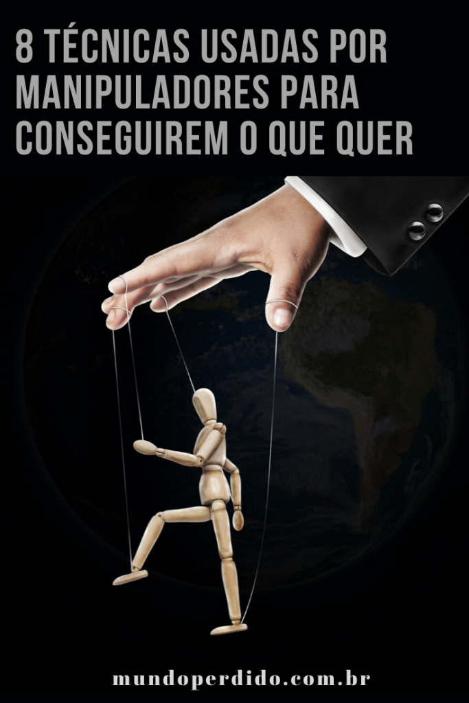8 Técnicas usadas por manipuladores para conseguirem o que quer