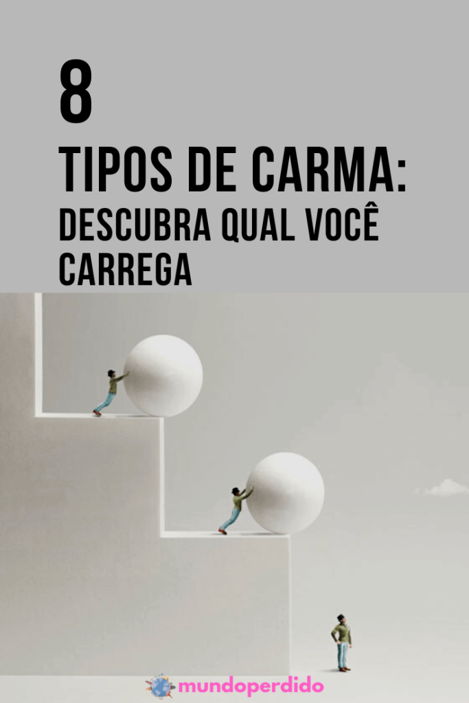 8 Tipos de carma - Descubra qual você carrega